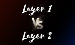 What's the Difference Between Blockchain Layer 1 vs Layer 2?