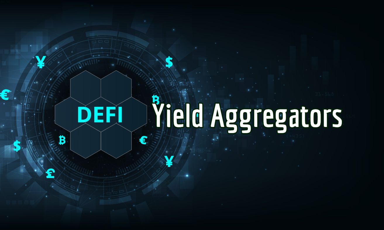 What Are DeFi Yield Aggregators and How Do They Work?