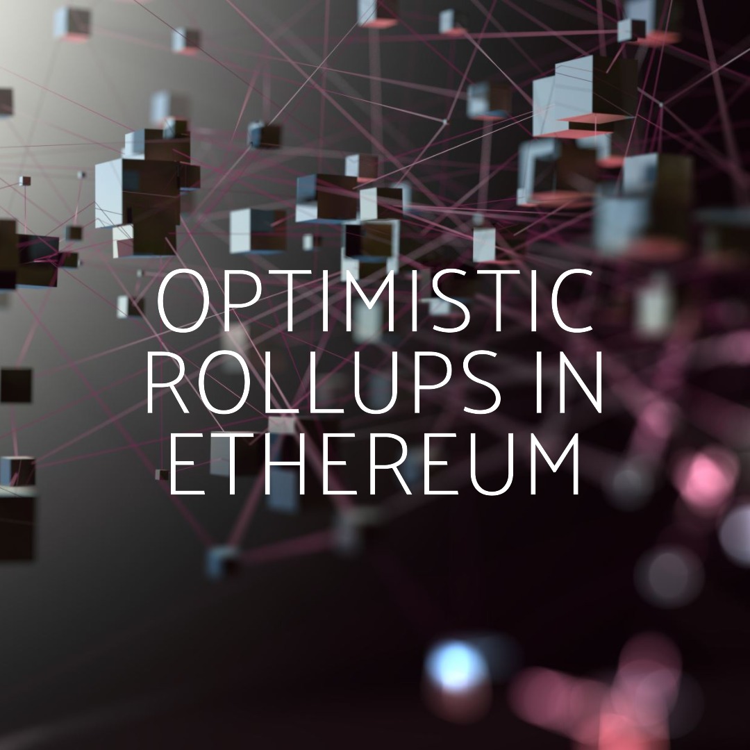 What Are Optimistic Rollups? Enhance Ethereum's Scalability